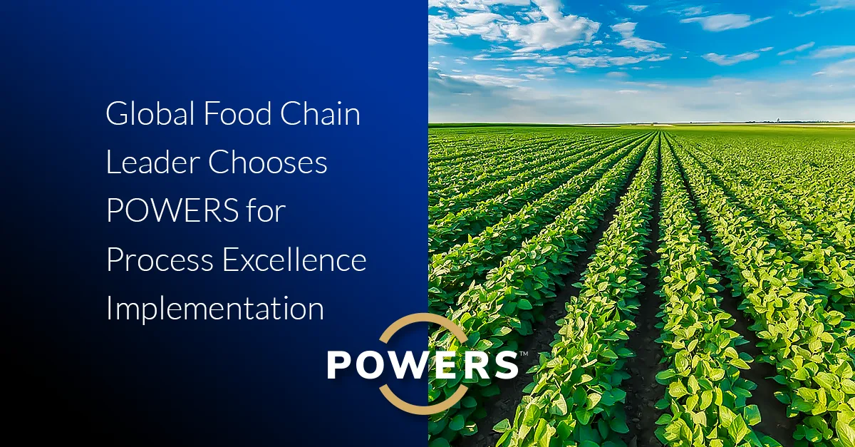 Global food chain leader sources POWERS for rapid process excellence ...