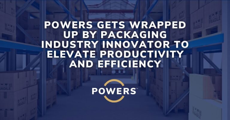 POWERS Gets Wrapped Up by Packaging Industry Innovator to Elevate ...