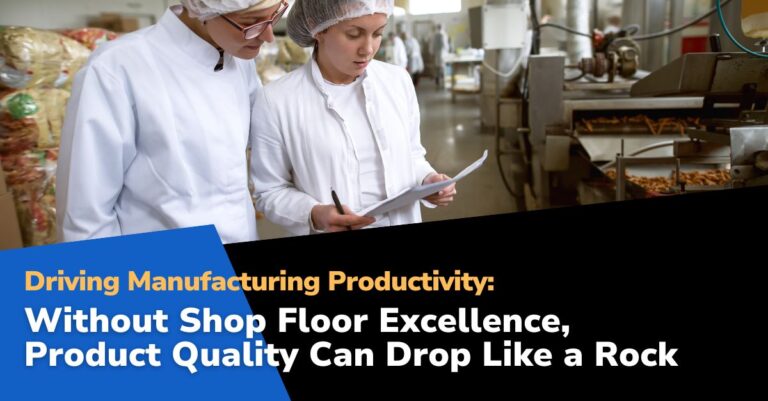 Driving Manufacturing Productivity: Without Shop Floor Excellence ...