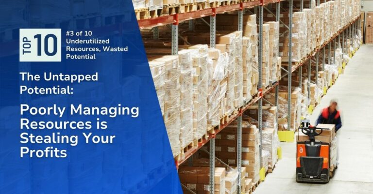 The Untapped Potential: Part 3 - Poorly Managing Resources is Stealing ...