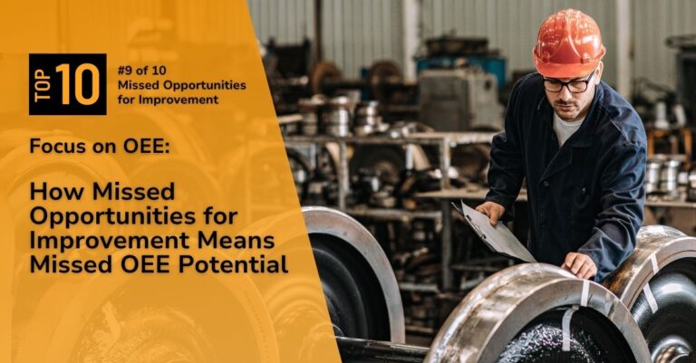 Focus on OEE: Part 9 - How Missed Opportunities for Improvement Means ...