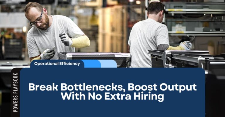 POWERS Playbook: Reducing Bottlenecks Without Adding More People | POWERS™ Management Consulting ...